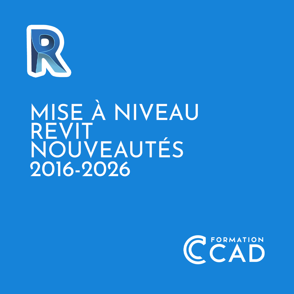 Mise à niveau Revit: Nouveautés 2016-2026 – Formation CAD